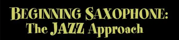 Online | Lessons | Playing | Jazz Saxophone for Beginners